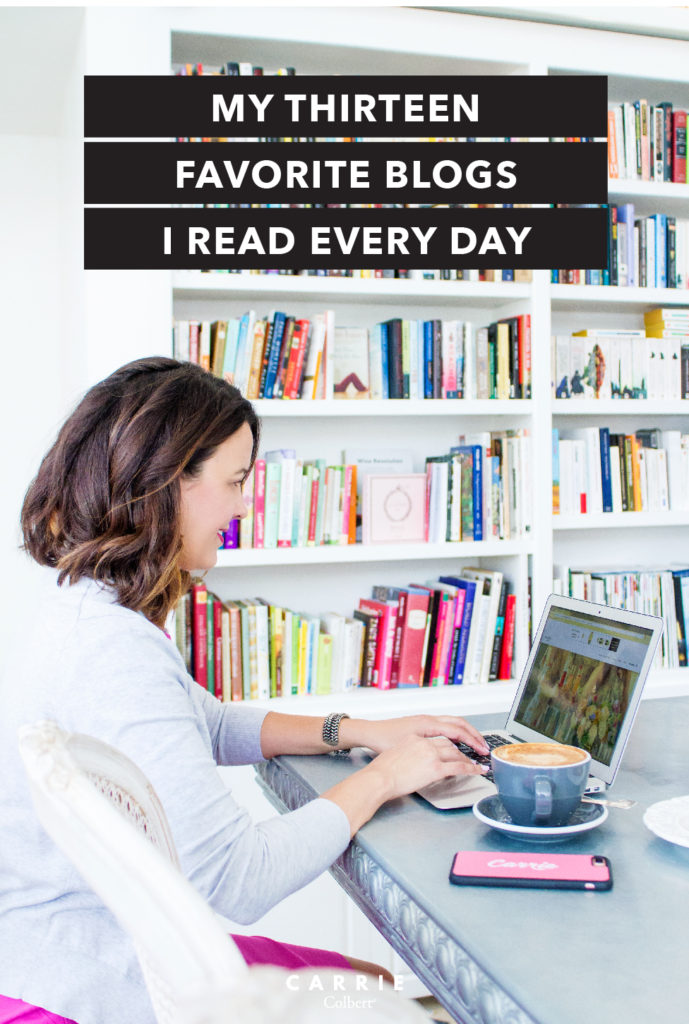 My 13 Favorite Blogs I Read Every Day - Carrie Colbert