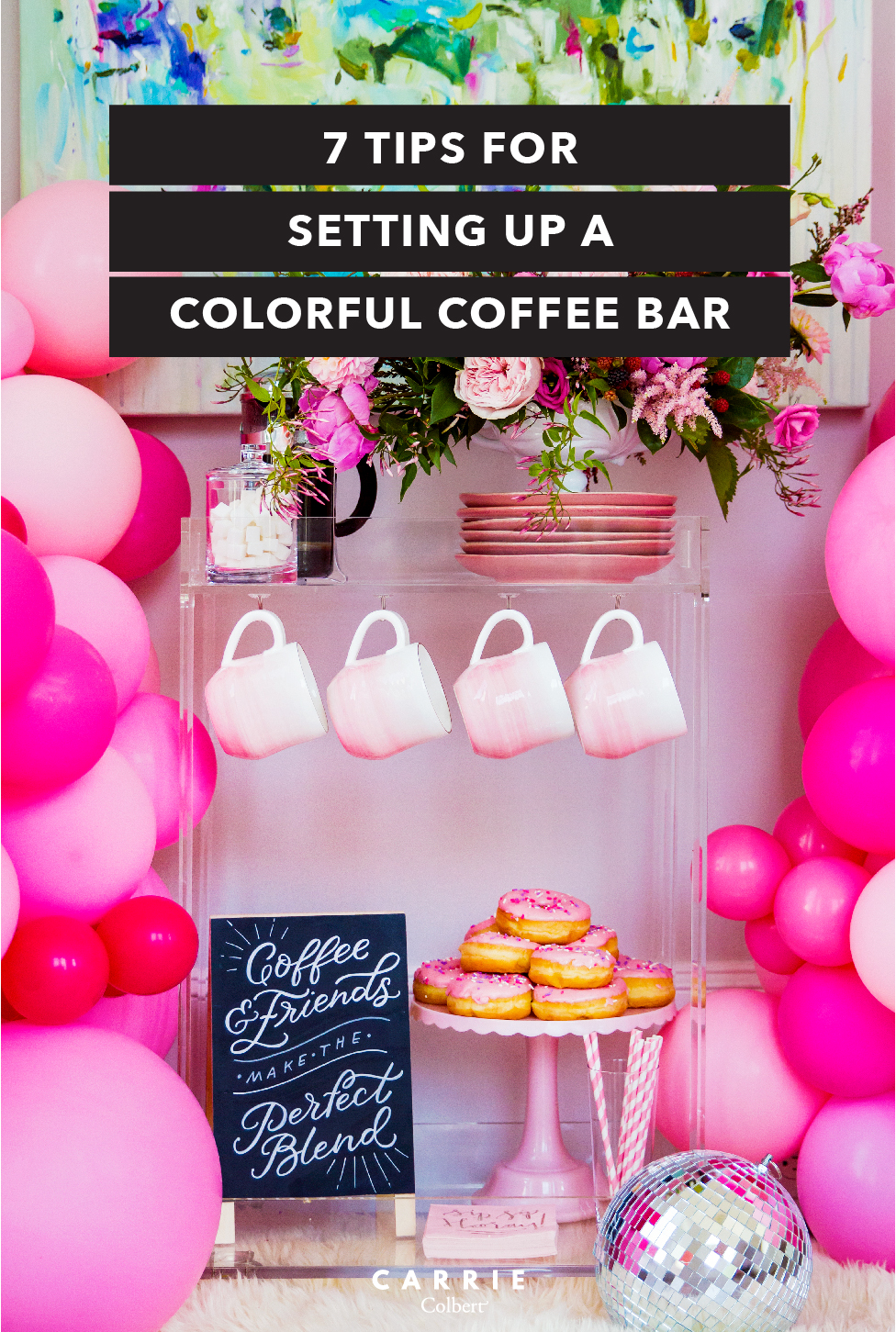7 Tips to Create a Colorful Coffee Bar - Carrie Colbert